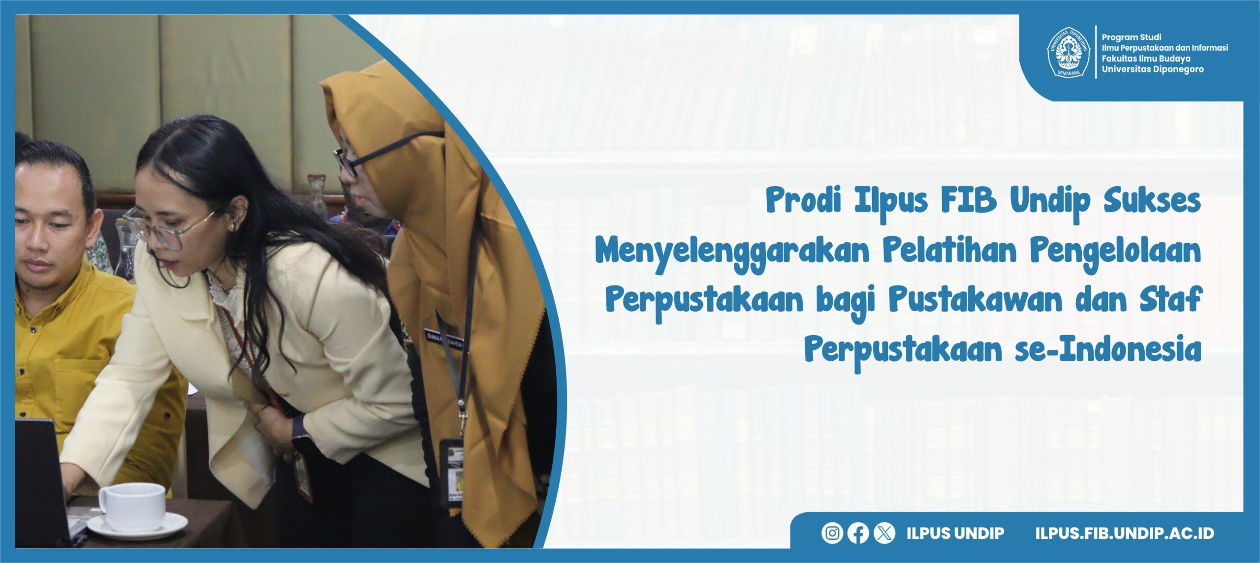 Prodi Ilpus FIB Undip Sukses Menyelenggarakan Pelatihan Pengelolaan ...