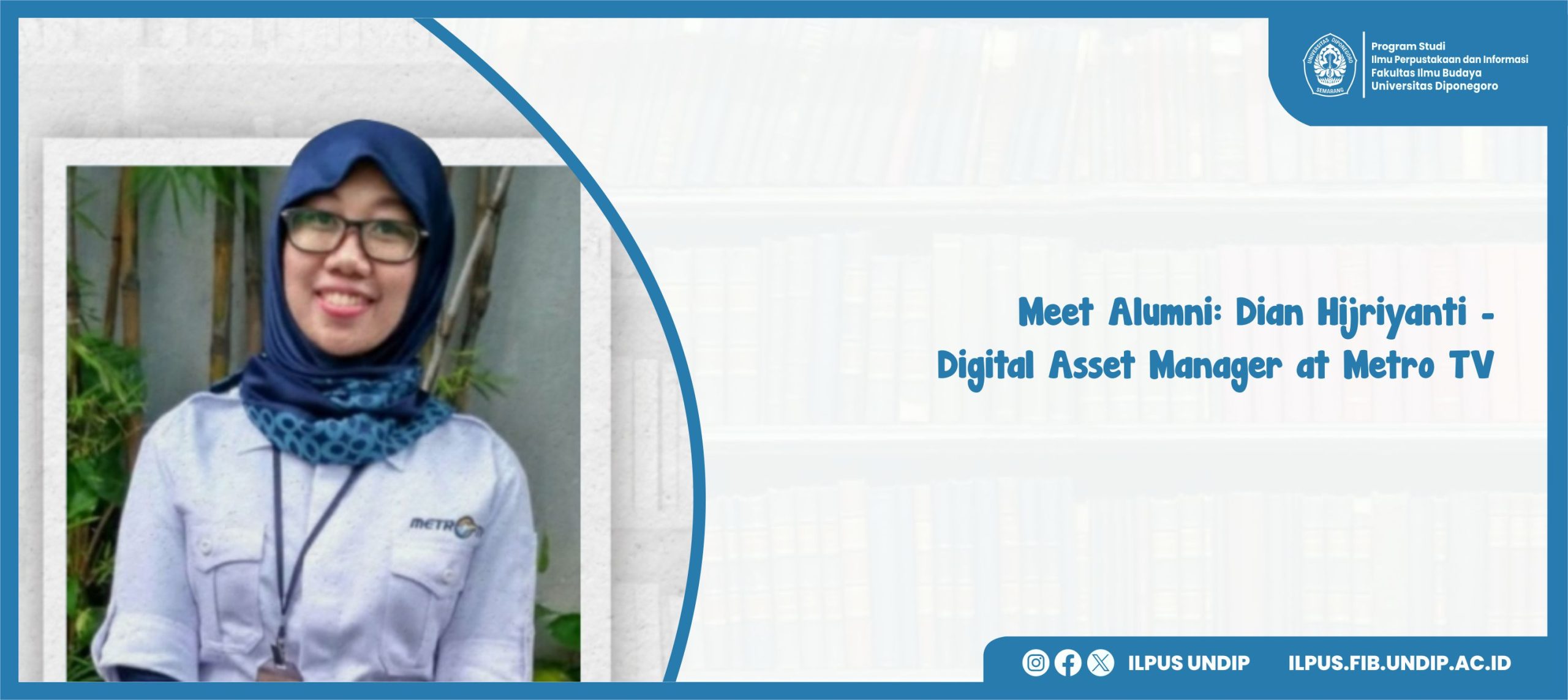 Meet Alumni: Dian Hijriyanti - Digital Asset Manager at Metro TV - Program Studi S1 Ilmu ...