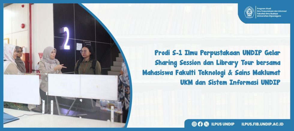 Prodi S-1 Ilmu Perpustakaan UNDIP Gelar Sharing Session dan Library Tour bersama Mahasiswa ...