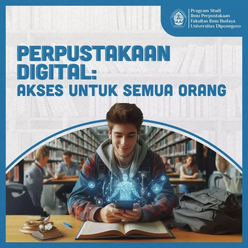 Digital Library: Access for everyone - Program Studi S1 Ilmu Perpustakaan dan Informasi